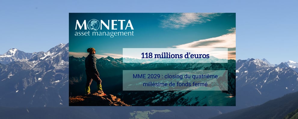 Moneta AM clôture son fonds MME 2029 : une collecte réussie malgré les ...